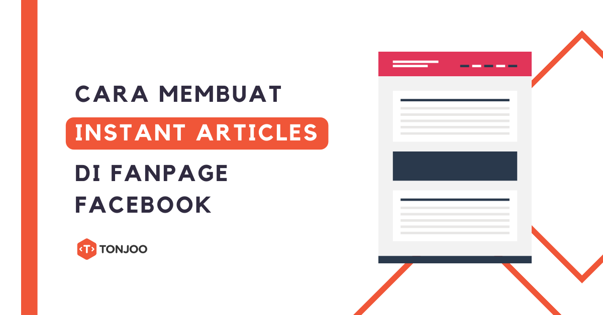 Cara membuat Instant Articles di Fanpage Facebook - Tonjoo
