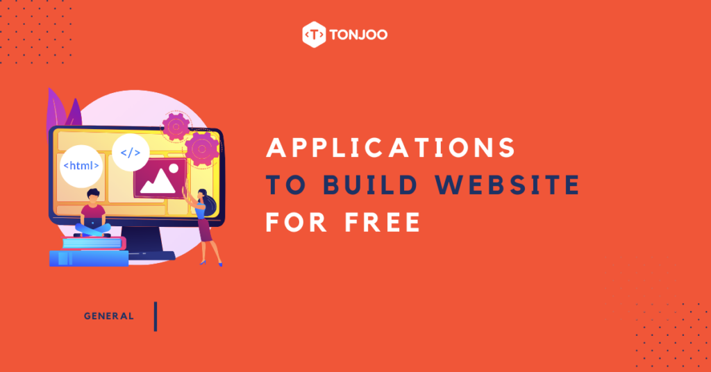 3 Applications to Make a Website, Absolutely Free! - Tonjoo