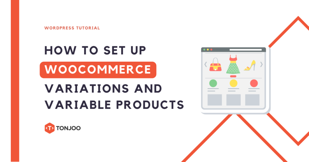 How To Set Up Woocommerce Variations And Variable Products Tonjoo