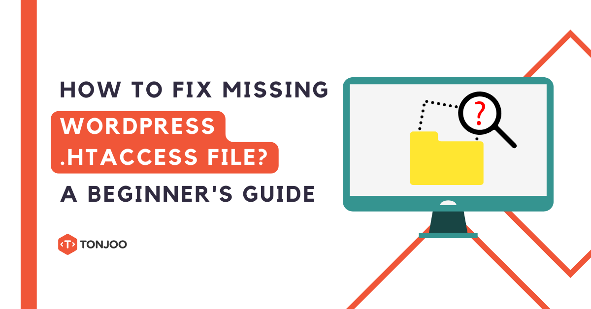 How to Fix a Missing WordPress .htaccess File? A Beginner's Guide - Tonjoo