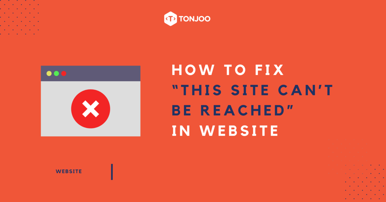 How to Fix "This site can't be reached" Error in Website - Tonjoo
