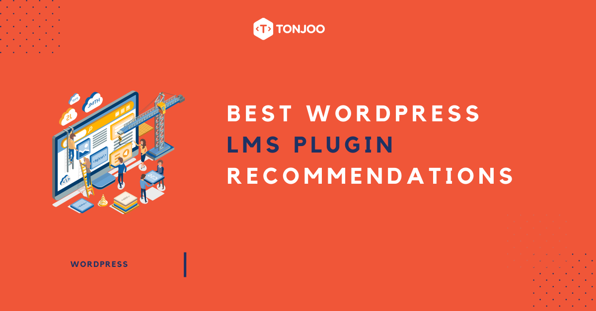 5 Best WordPress LMS Plugins Recommendations - Tonjoo