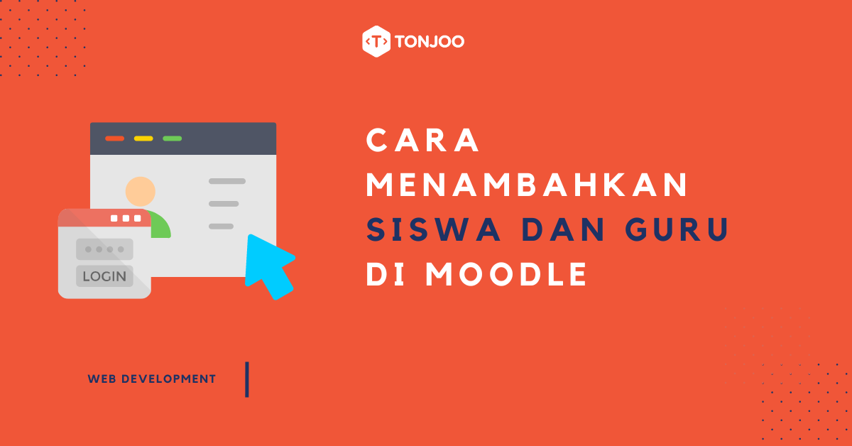 2 Cara Menambahkan Siswa dan Guru di Moodle (Secara Individu dan Masal) - Tonjoo