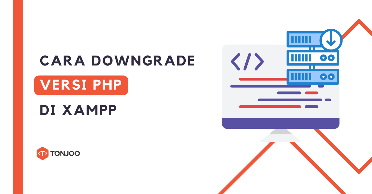 Cara Downgrade PHP di XAMPP dengan Mudah dalam 4 Tahap - Tonjoo