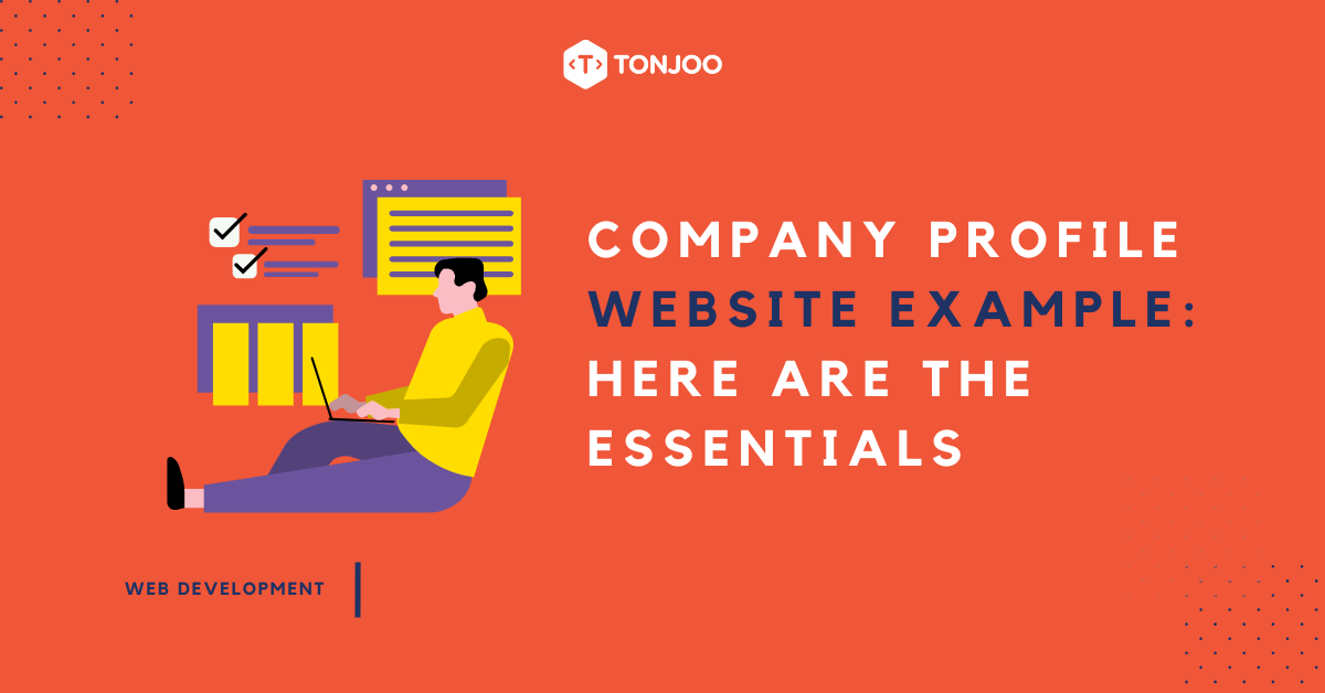 Company Profile Website Example: 9 Essential Components - Tonjoo