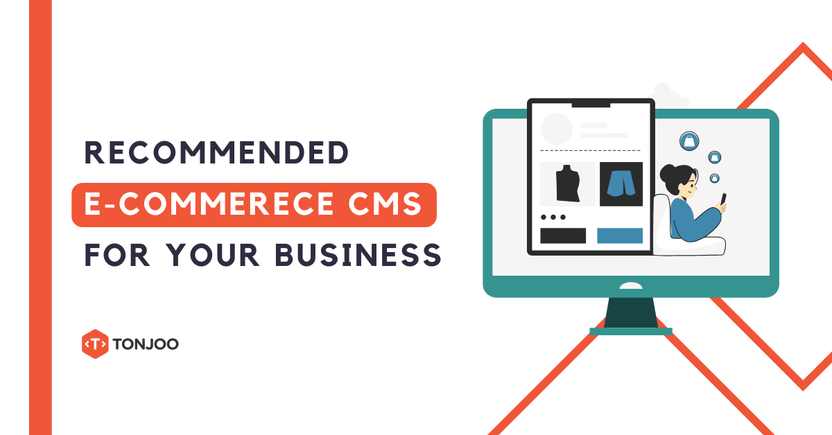 5+ Best E-commerce CMS Platforms to Build Your Online Store - Tonjoo